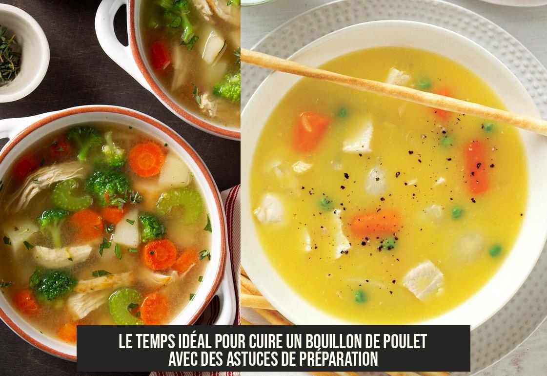 Le temps idéal pour cuire un bouillon de poulet avec des astuces de ...