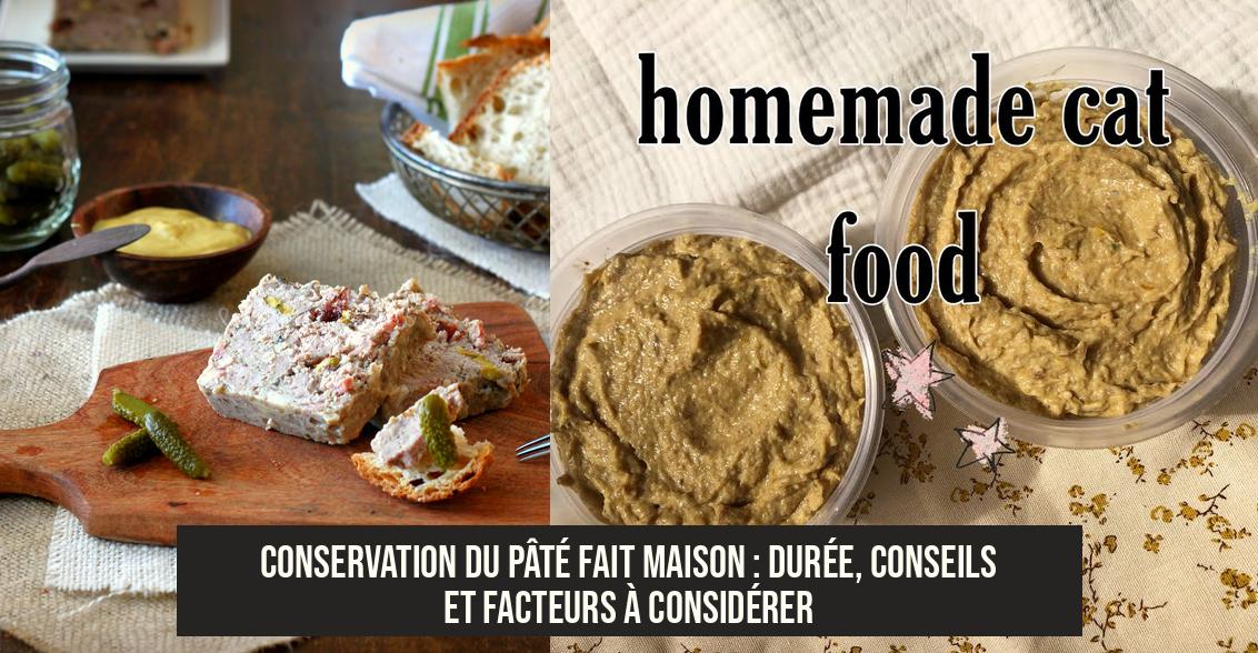 Conservation du pâté fait maison : Durée, conseils et facteurs à ...