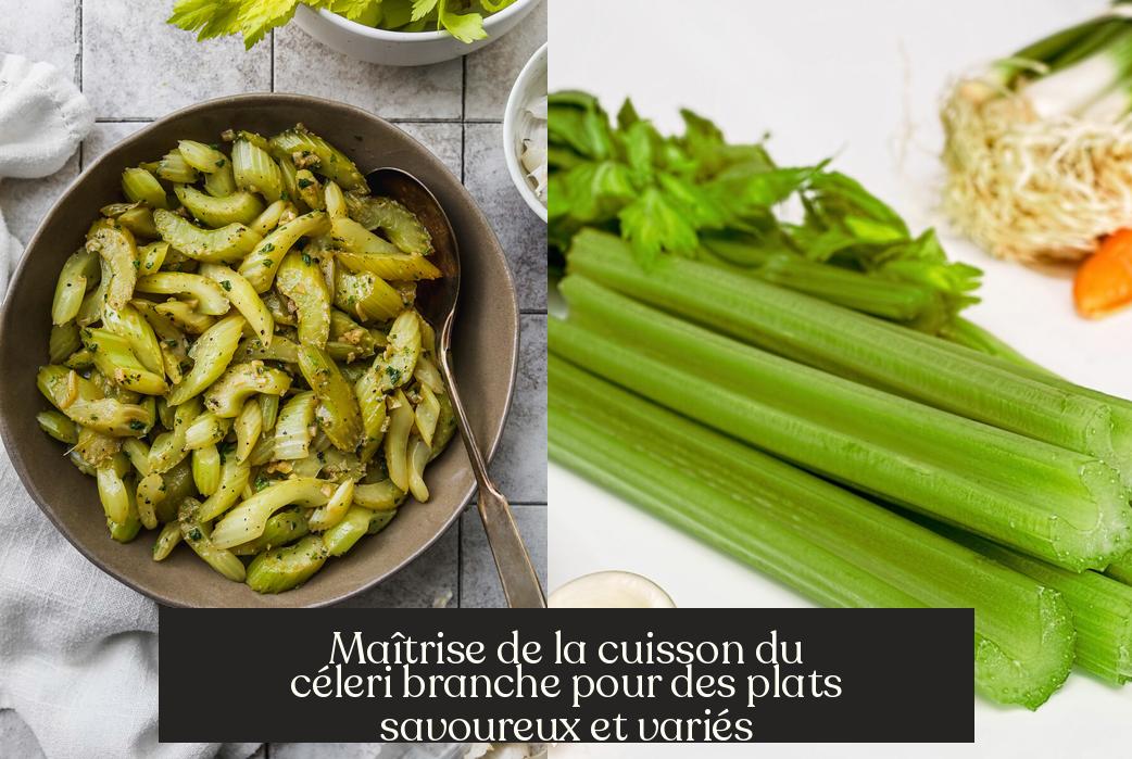 Maîtrise de la cuisson du céleri branche pour des plats savoureux et ...