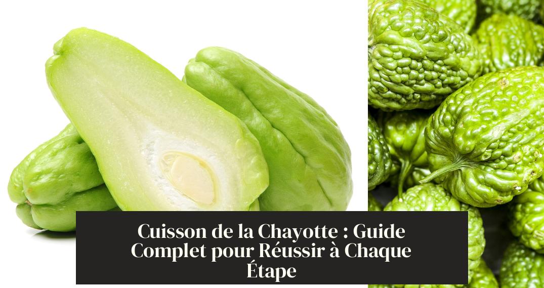 Cuisson de la Chayotte : Guide Complet pour Réussir à Chaque Étape ...