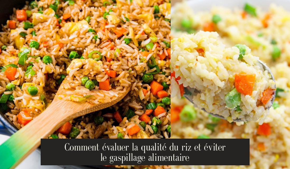 Comment évaluer la qualité du riz et éviter le gaspillage alimentaire ...