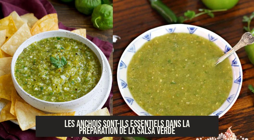 Les anchois sont-ils essentiels dans la préparation de la salsa verde ...