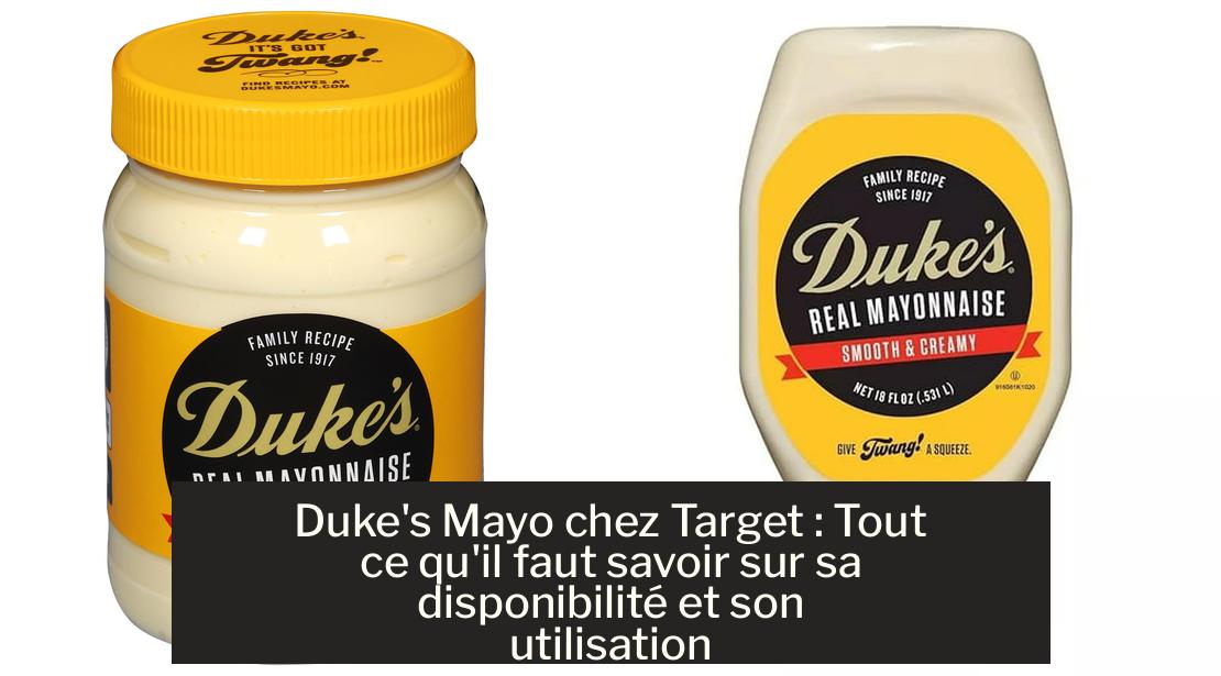 Duke's Mayo chez Target : Tout ce qu'il faut savoir sur sa ...