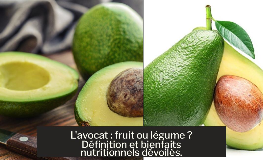 L'avocat : fruit ou légume ? Définition et bienfaits nutritionnels ...