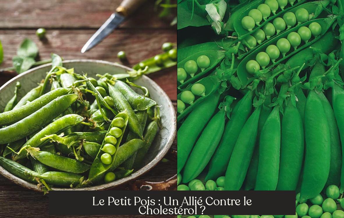 Le Petit Pois : Un Allié Contre le Cholestérol ? | Carrée | Recettes du ...