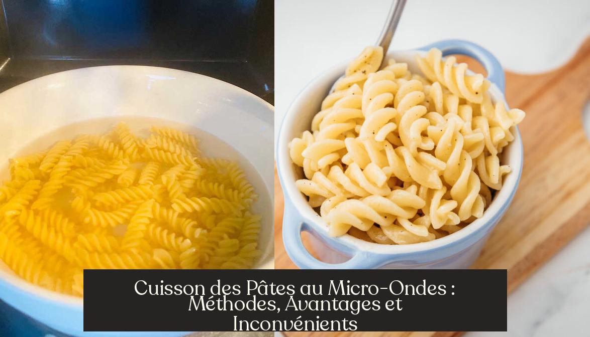Cuisson des Pâtes au Micro-Ondes : Méthodes, Avantages et Inconvénients ...