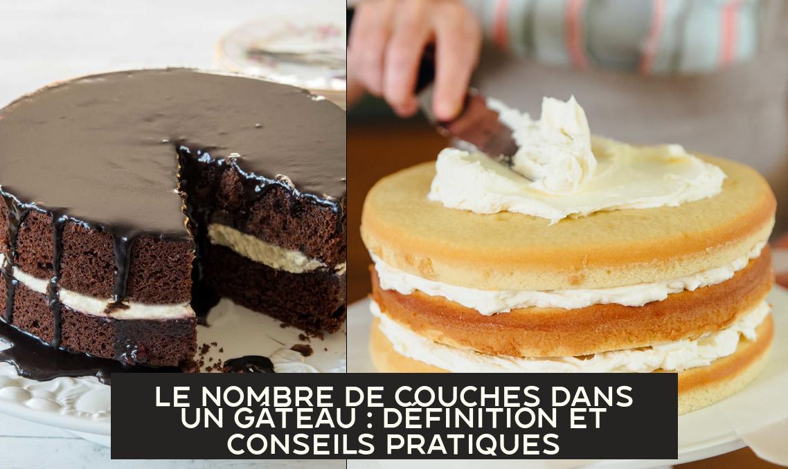 Le nombre de couches dans un gâteau : Définition et conseils pratiques ...