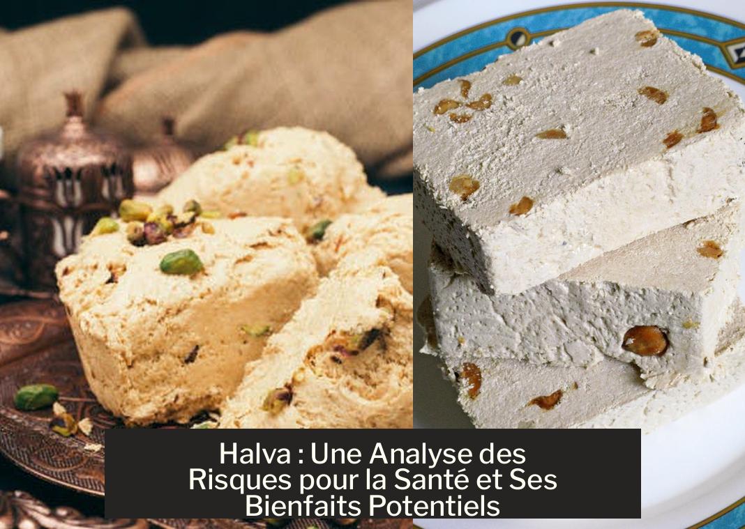 Halva : Une Analyse des Risques pour la Santé et Ses Bienfaits ...