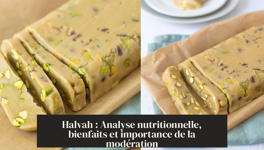 Halvah : Analyse nutritionnelle, bienfaits et importance de la ...