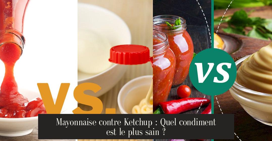 Mayonnaise contre Ketchup : Quel condiment est le plus sain ? | Carrée ...