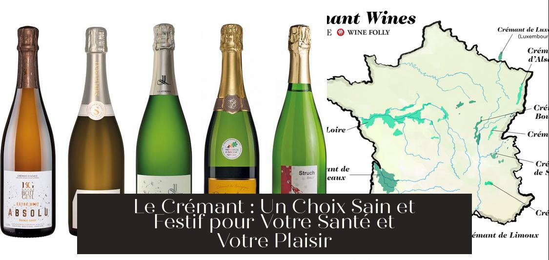 Le Crémant : Un Choix Sain et Festif pour Votre Santé et Votre Plaisir ...