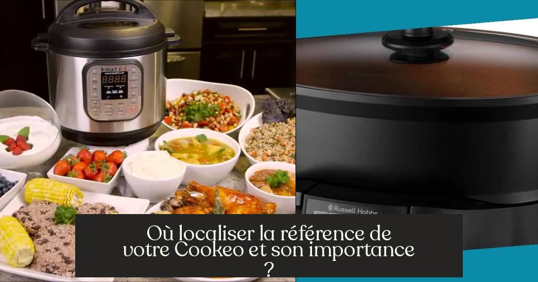 Où localiser la référence de votre Cookeo et son importance ? | Carrée ...