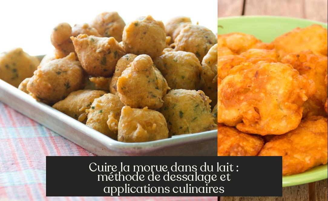 Cuire la morue dans du lait : méthode de dessalage et applications ...