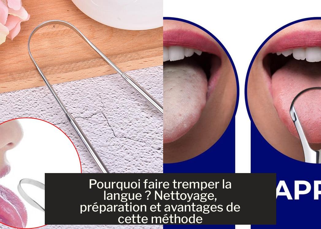 Pourquoi faire tremper la langue ? Nettoyage, préparation et avantages ...