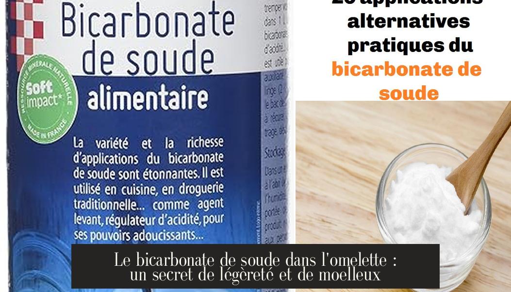 Le bicarbonate de soude dans l'omelette : un secret de légèreté et de moelleux | Carrée ...