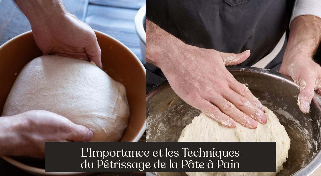 L'Importance et les Techniques du Pétrissage de la Pâte à Pain | Carrée ...