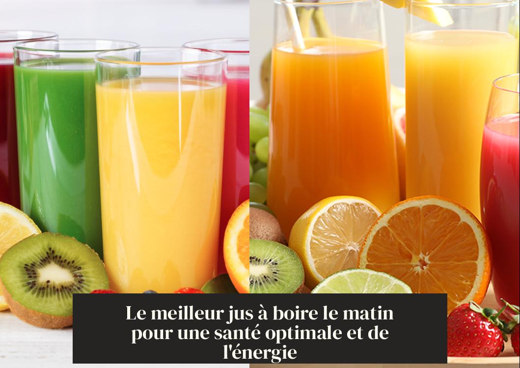 Le meilleur jus à boire le matin pour une santé optimale et de l ...