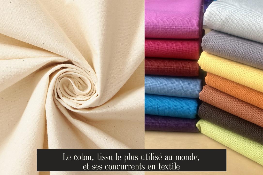Le coton, tissu le plus utilisé au monde, et ses concurrents en textile ...