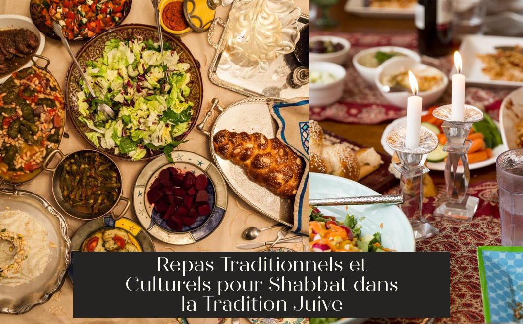 Repas Traditionnels et Culturels pour Shabbat dans la Tradition Juive ...