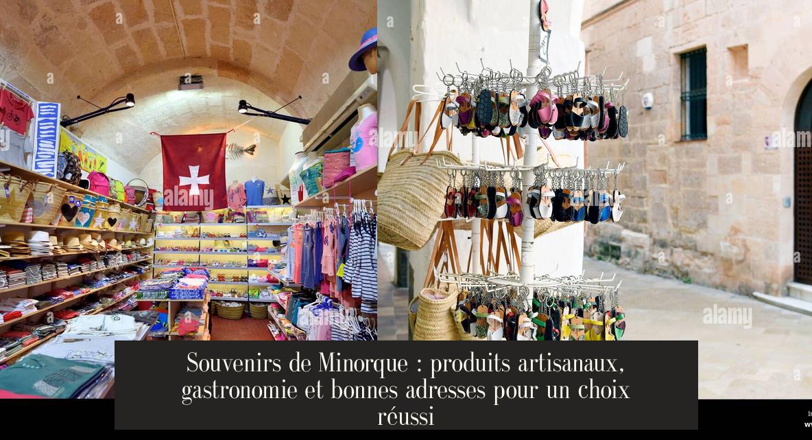 Souvenirs de Minorque : produits artisanaux, gastronomie et bonnes ...