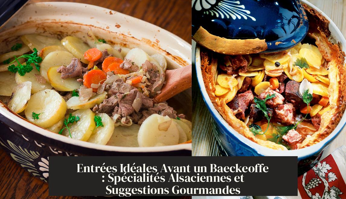 Entrées Idéales Avant un Baeckeoffe : Spécialités Alsaciennes et ...