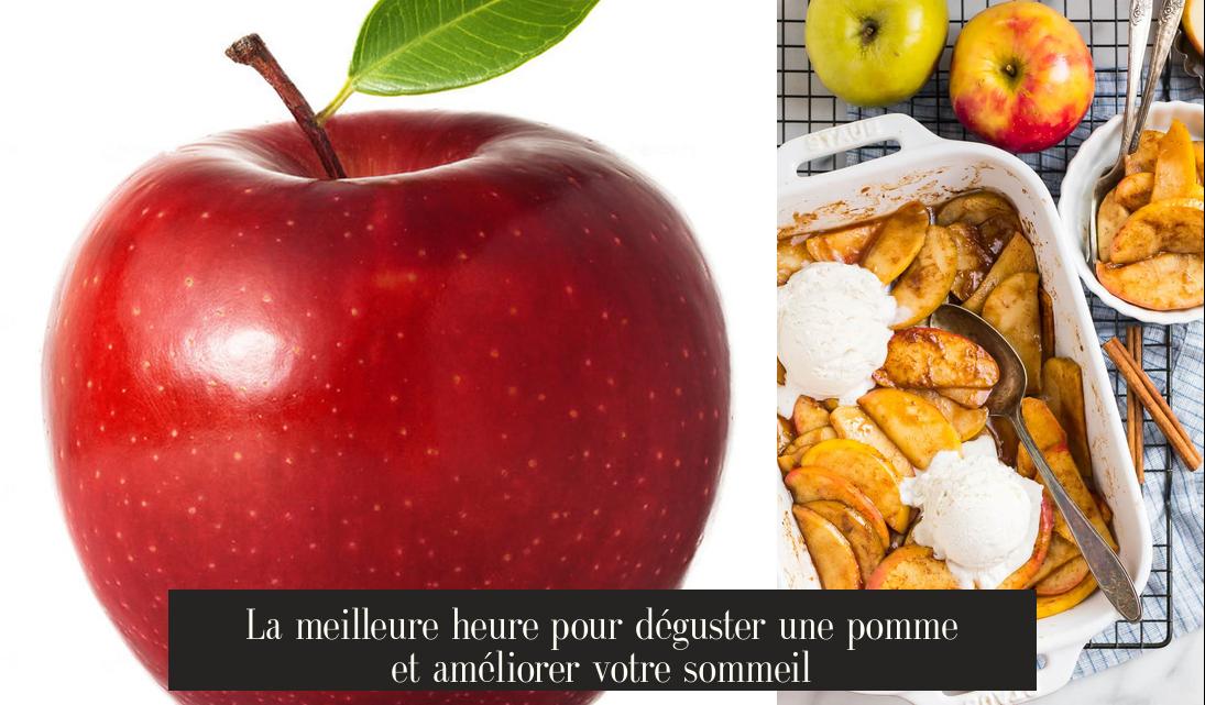 La meilleure heure pour déguster une pomme et améliorer votre sommeil ...