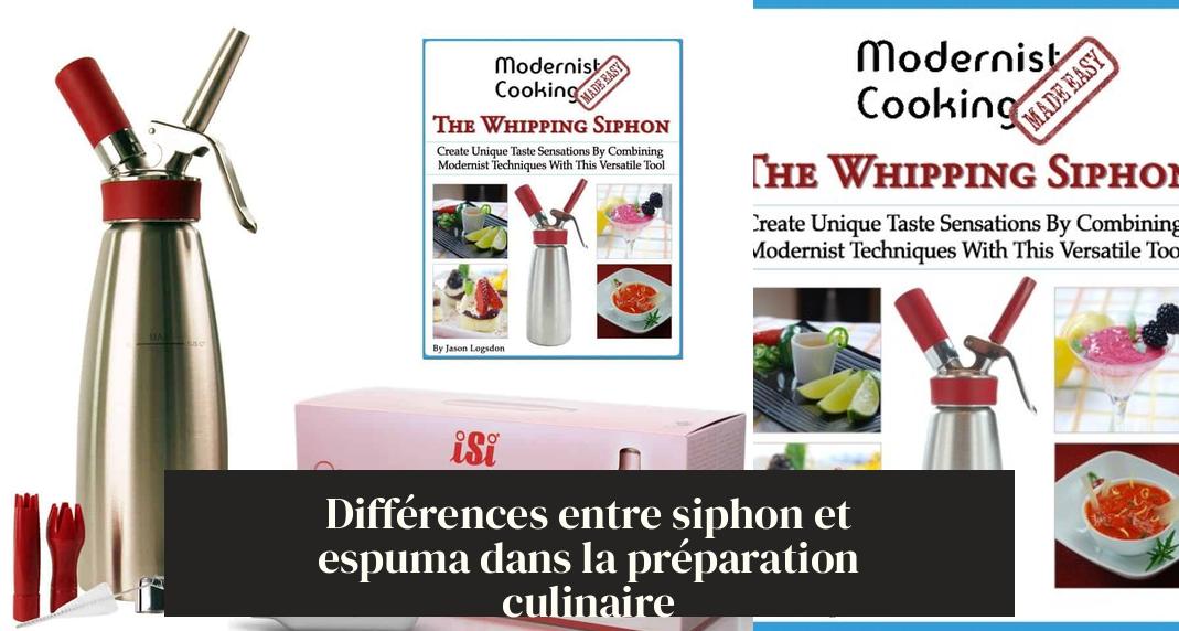 Différences entre siphon et espuma dans la préparation culinaire ...