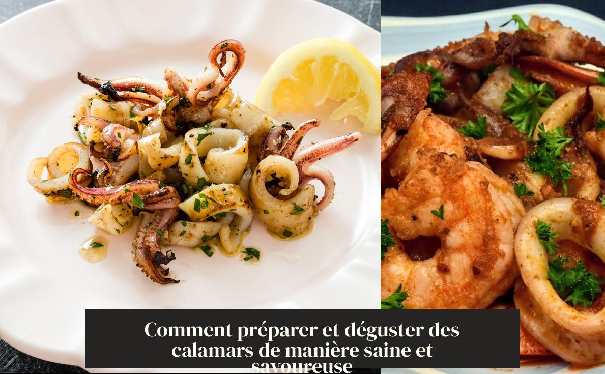 Comment préparer et déguster des calamars de manière saine et ...