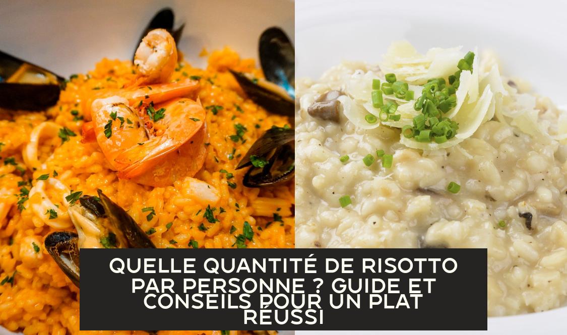Quelle quantité de risotto par personne ? Guide et conseils pour un ...