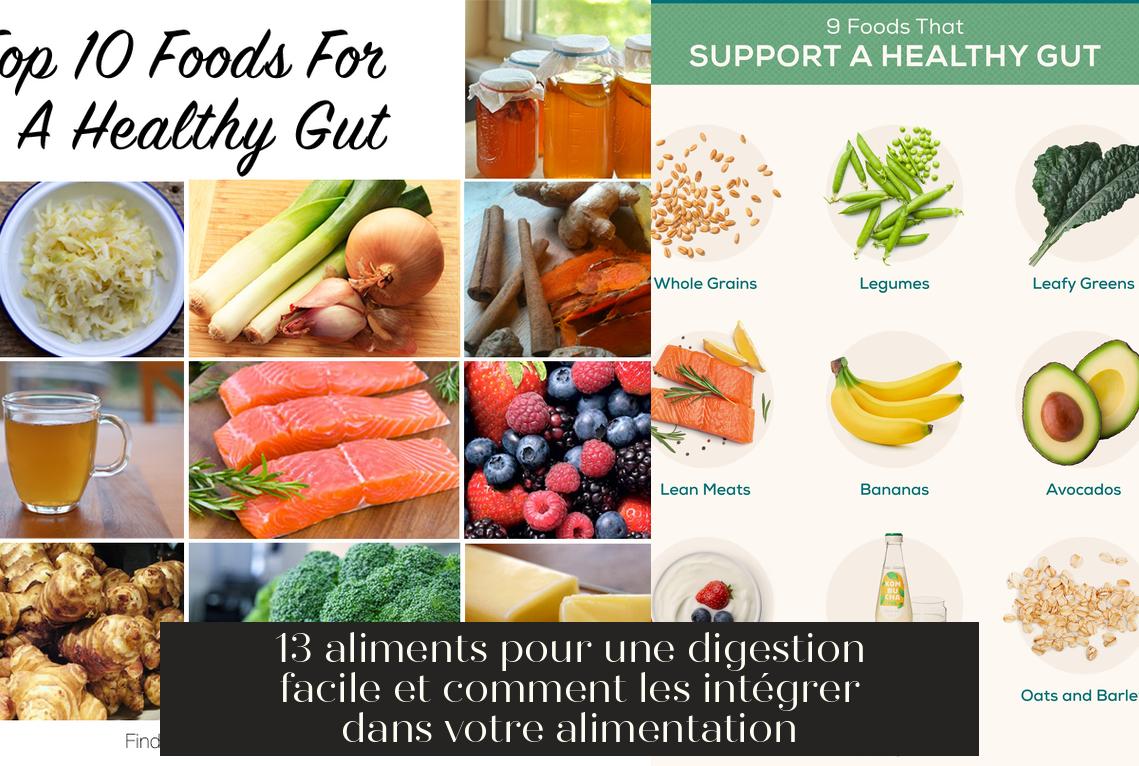 13 aliments pour une digestion facile et comment les intégrer dans ...