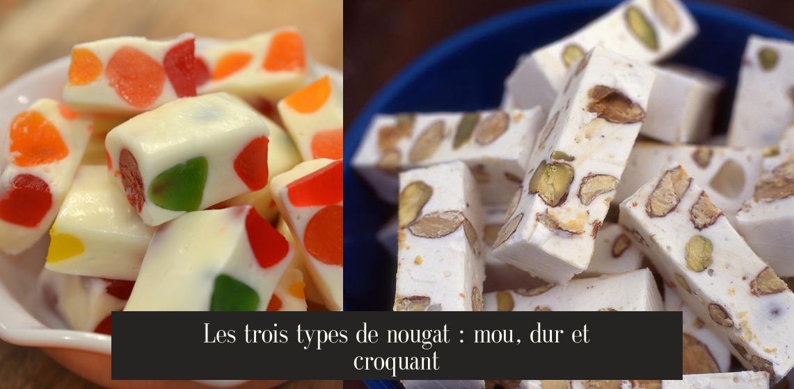 Les trois types de nougat : mou, dur et croquant | Carrée | Recettes du ...