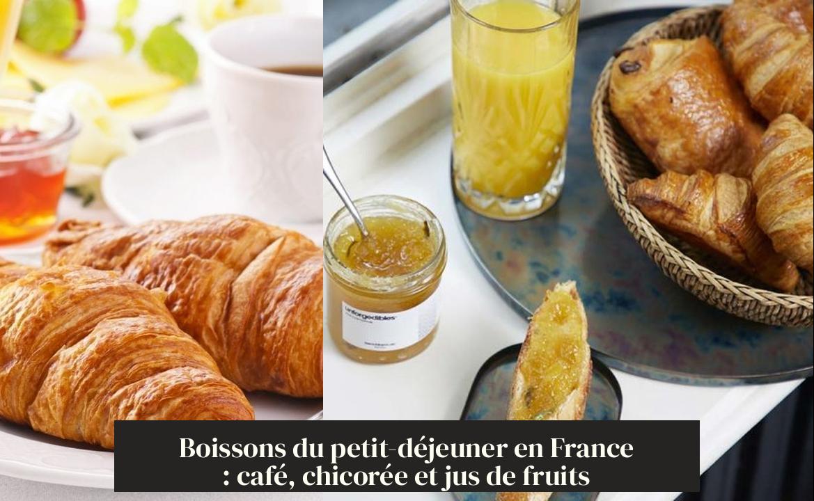 Boissons du petit-déjeuner en France : café, chicorée et jus de fruits ...
