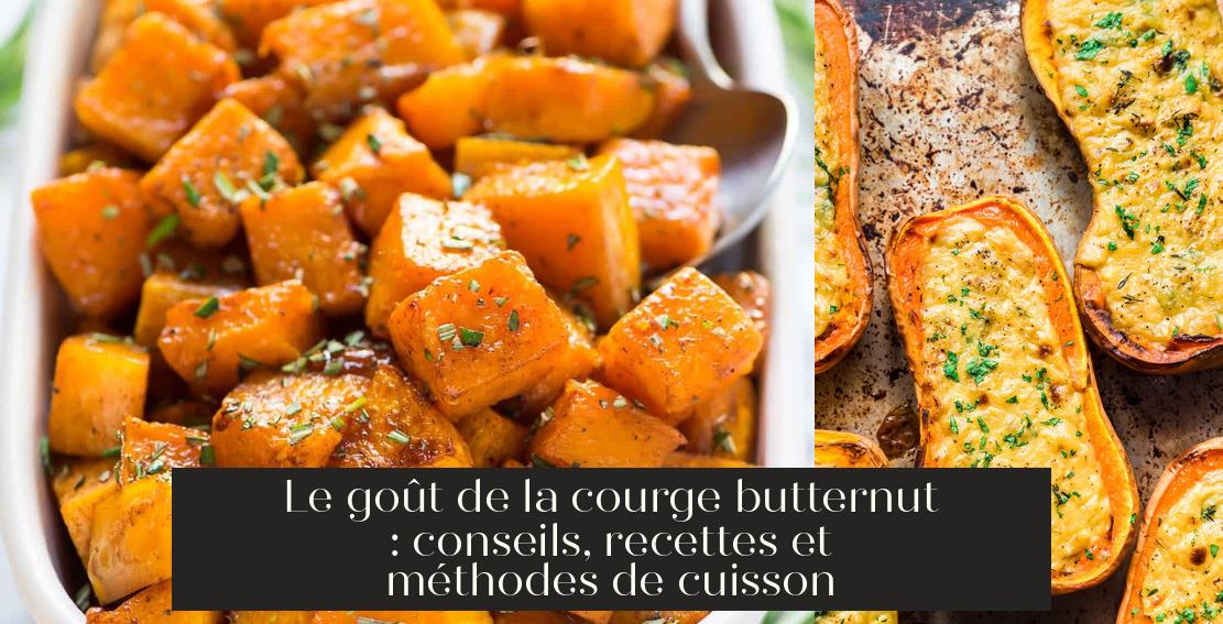 Le goût de la courge butternut : conseils, recettes et méthodes de ...