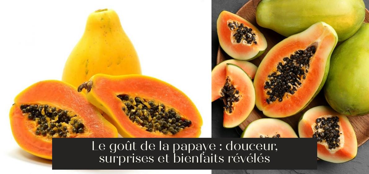 Le goût de la papaye : douceur, surprises et bienfaits révélés | Carrée ...