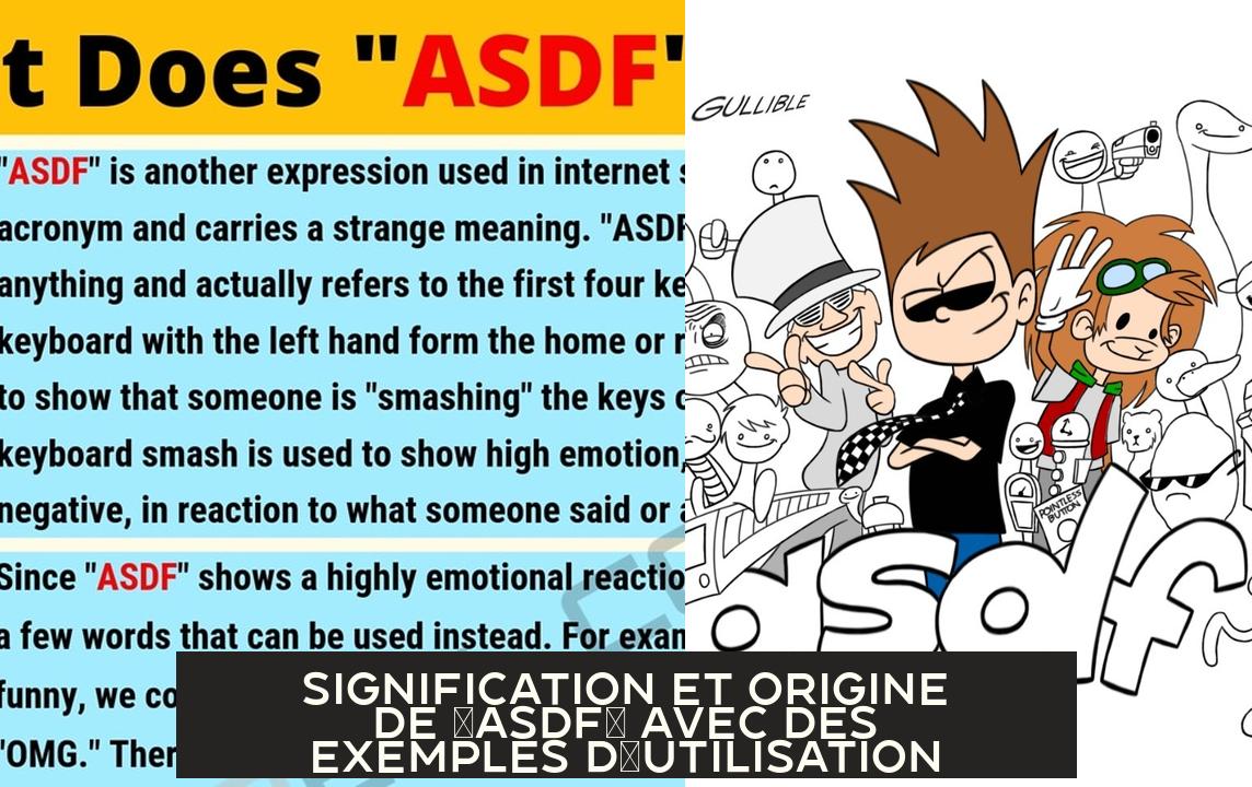 Signification et origine de "asdf" avec des exemples d'utilisation ...