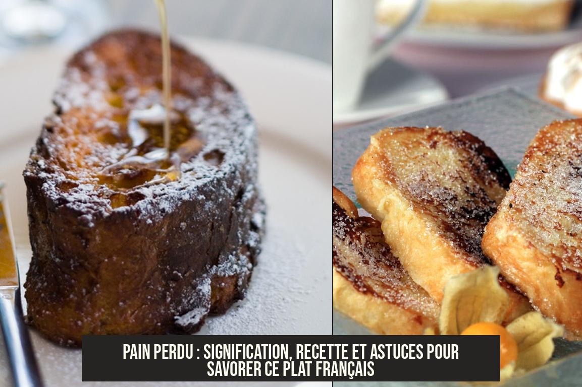 Pain Perdu : Signification, Recette et Astuces Pour Savorer ce Plat ...