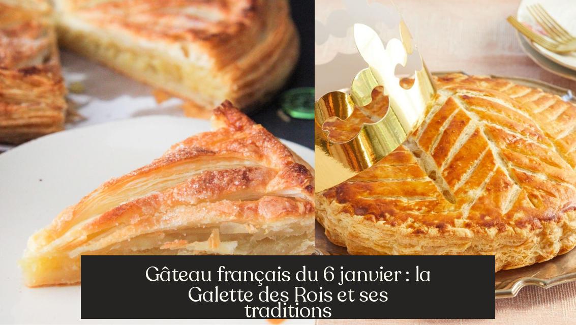 Gâteau français du 6 janvier : la Galette des Rois et ses traditions ...