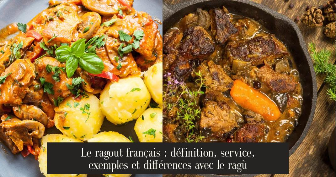 Le ragout français : définition, service, exemples et différences avec ...