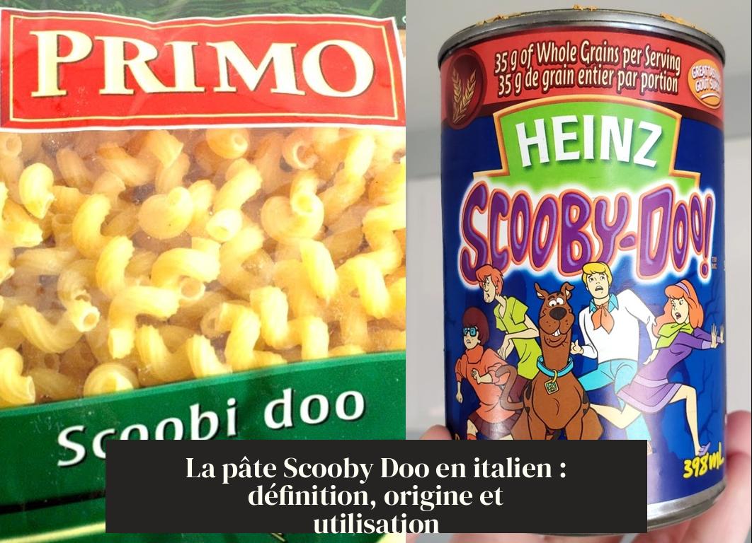 La pâte Scooby Doo en italien : définition, origine et utilisation ...
