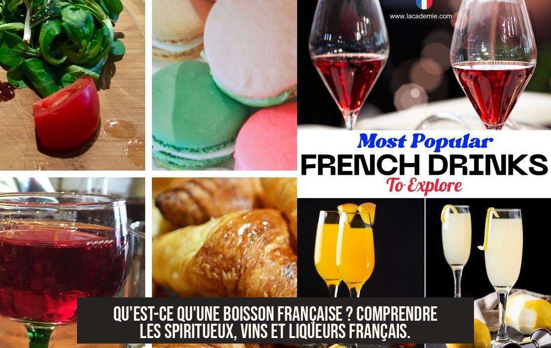 Qu'est-ce qu'une boisson française ? Comprendre les spiritueux, vins et ...