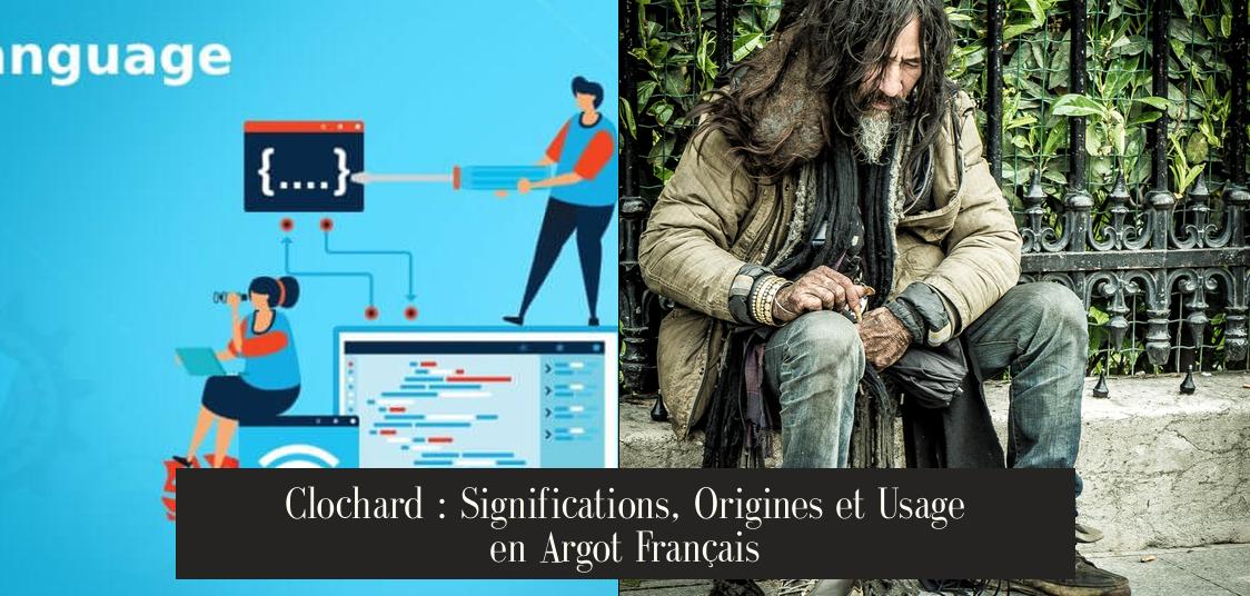 Clochard : Significations, Origines et Usage en Argot Français | Carrée ...
