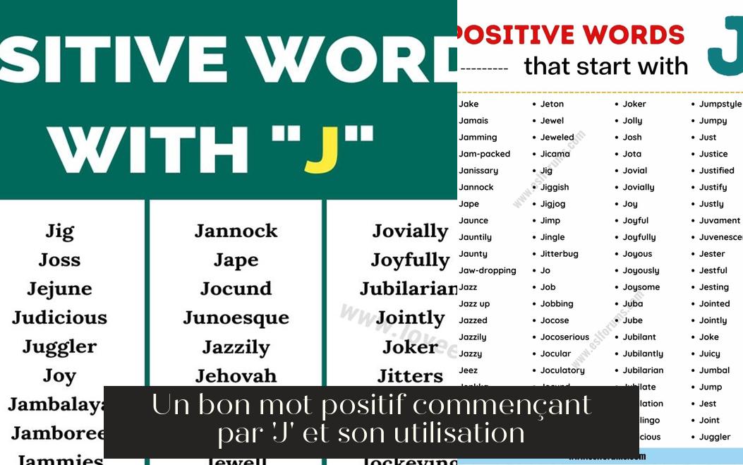 Un bon mot positif commençant par 'J' et son utilisation | Carrée ...