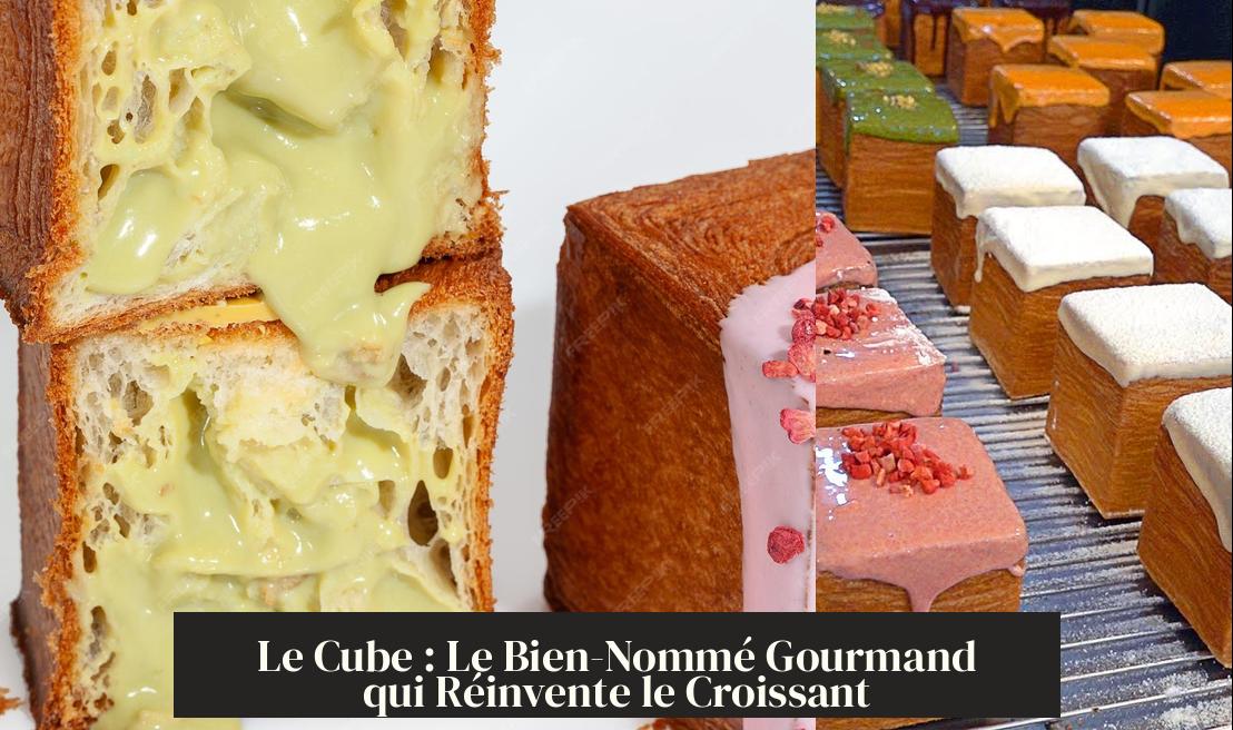 Le Cube : Le Bien-Nommé Gourmand qui Réinvente le Croissant | Carrée ...