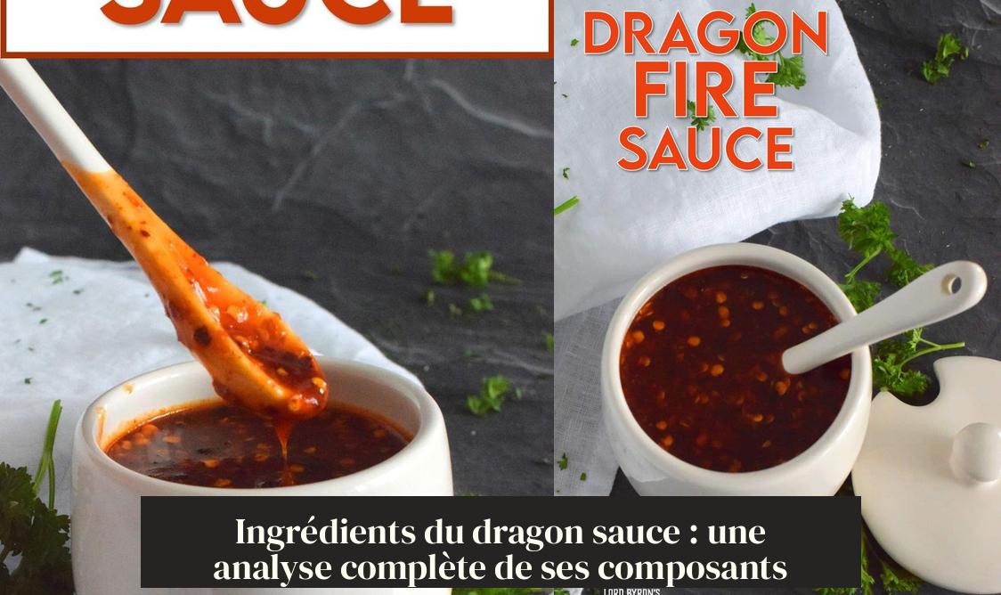 Ingrédients du dragon sauce : une analyse complète de ses composants ...