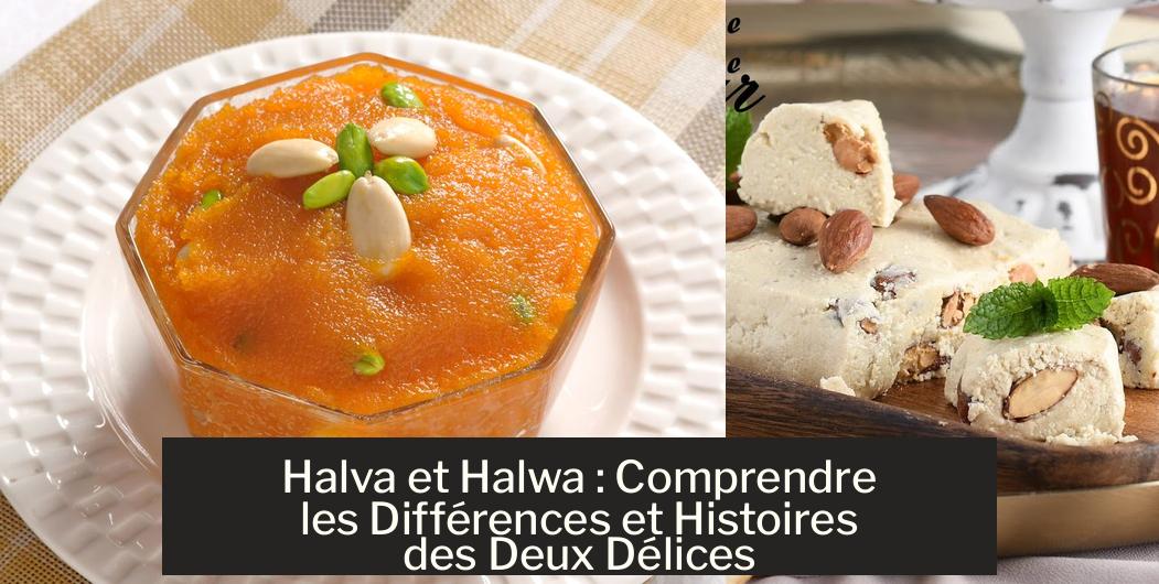 Halva et Halwa : Comprendre les Différences et Histoires des Deux ...