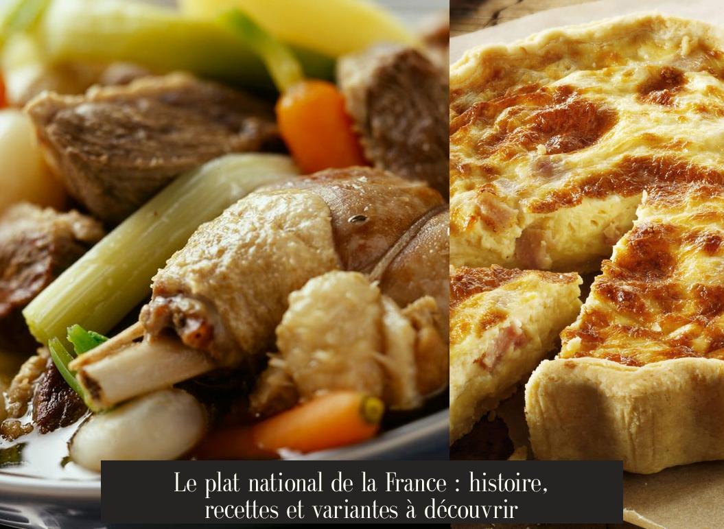Le plat national de la France : histoire, recettes et variantes à ...