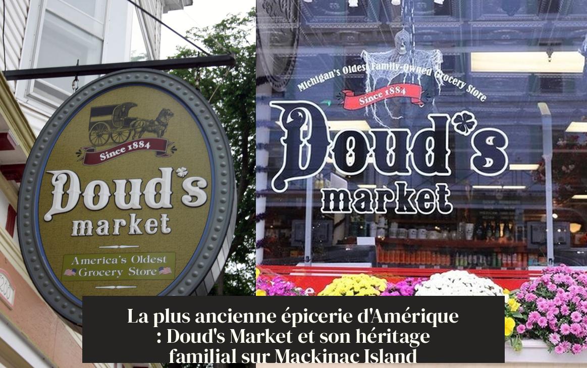 La plus ancienne épicerie d'Amérique : Doud's Market et son héritage ...