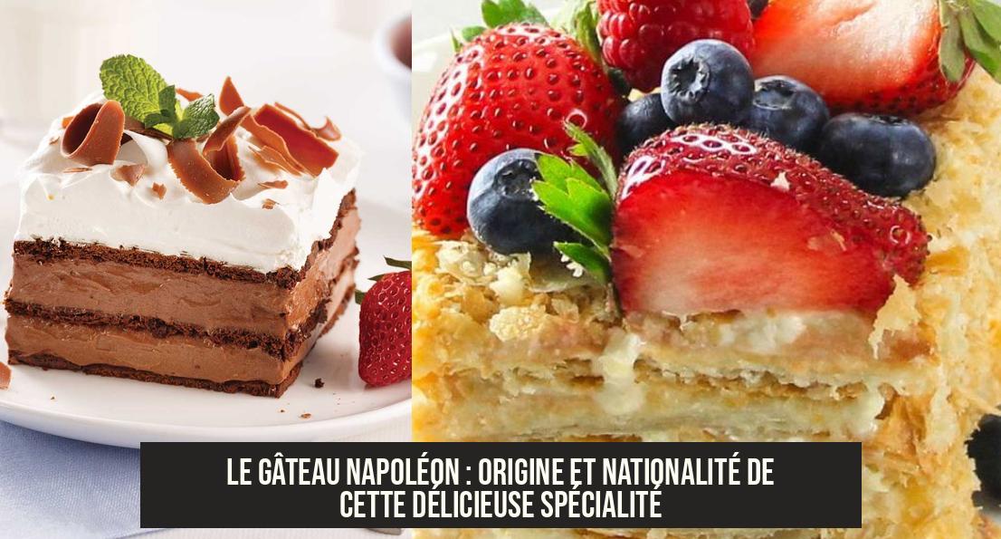 Le Gâteau Napoléon : Origine et Nationalité de cette Délicieuse ...