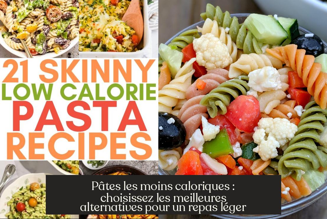 Pâtes les moins caloriques : choisissez les meilleures alternatives ...