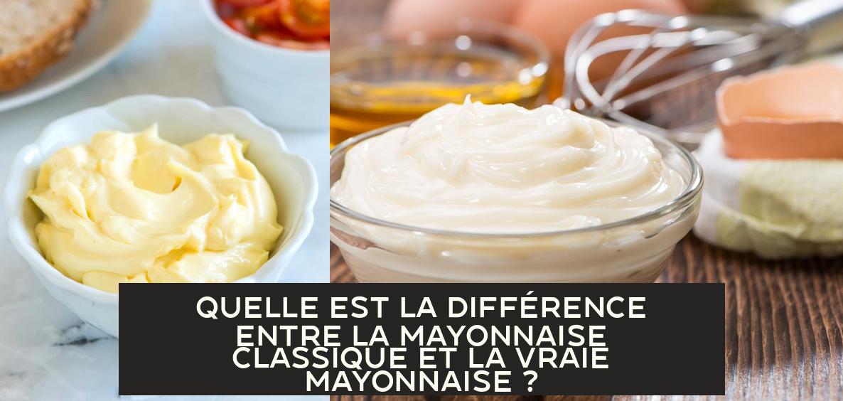 Quelle est la différence entre la mayonnaise classique et la vraie ...
